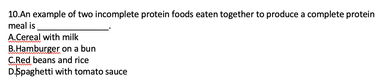 Solved 10.An example of two incomplete protein foods eaten | Chegg.com