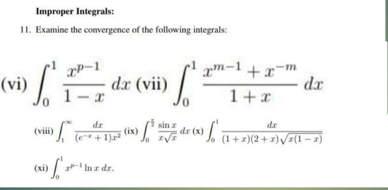 Solved Improper Integrals: 11. Examine the convergence of | Chegg.com