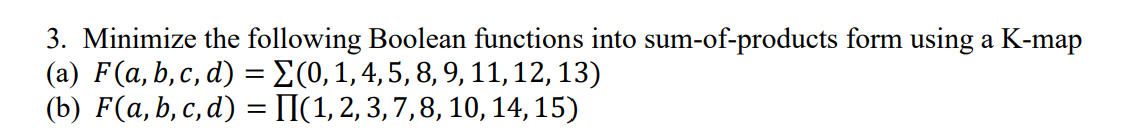 Solved 3. Minimize the following Boolean functions into | Chegg.com
