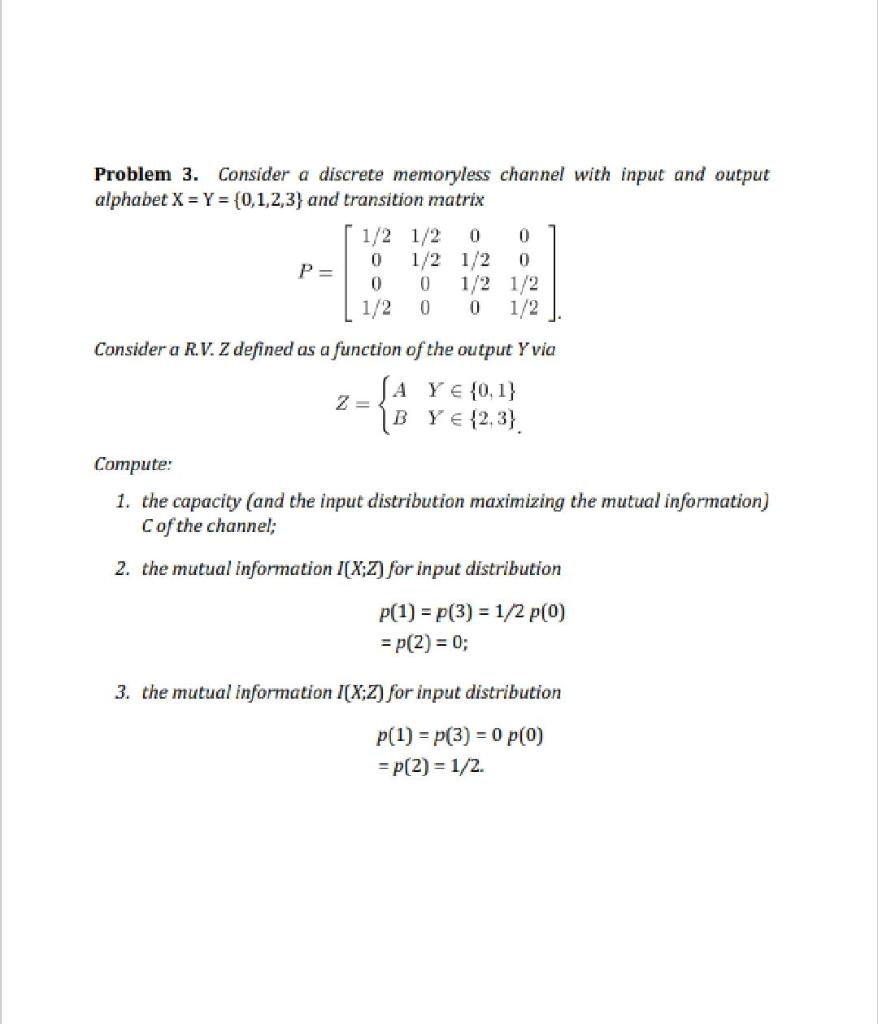Problem 3. Consider a discrete memoryless channel | Chegg.com