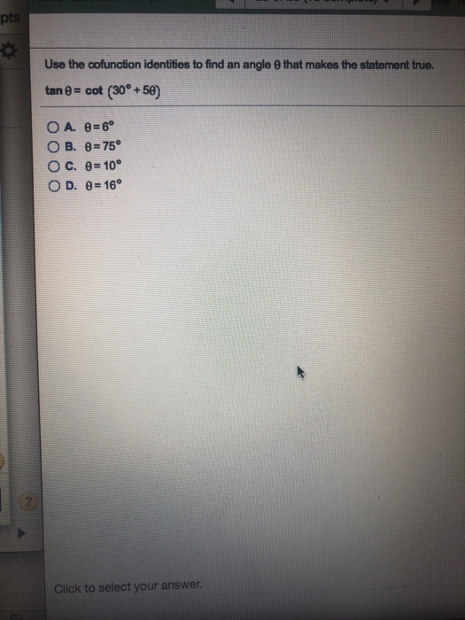 Solved pts Use the cofunction identities to find an angle ? | Chegg.com