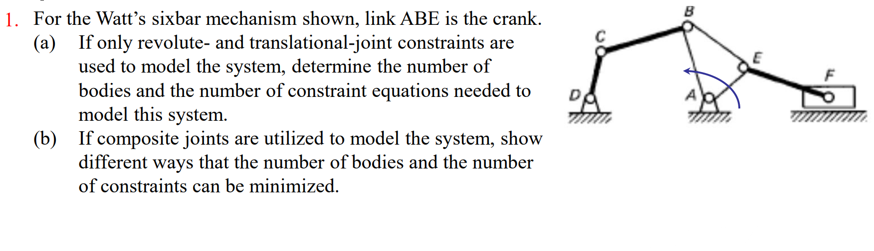 Solved 1. For the Watt's sixbar mechanism shown, link ABE is | Chegg.com
