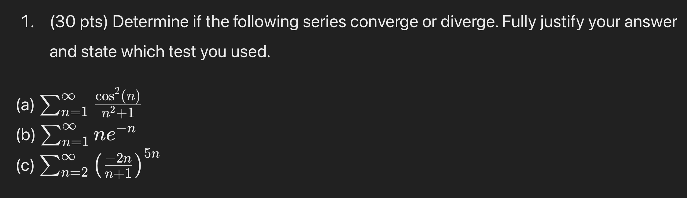 Solved (30 pts) Determine if the following series converge | Chegg.com Solved (30 pts) Determine if the following series converge | Chegg.com