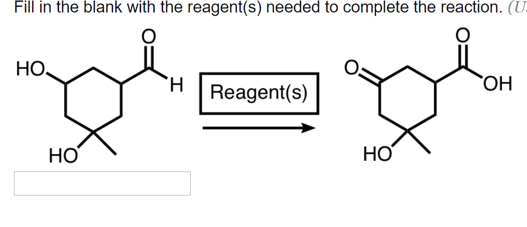 Solved Fill in the blank with the reagent(s) needed to | Chegg.com