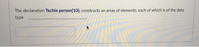 Solved The declaration Techie person[10]; constructs an | Chegg.com