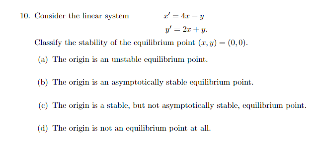 Solved 10. Consider the linear system x′=4x−yy′=2x+y | Chegg.com