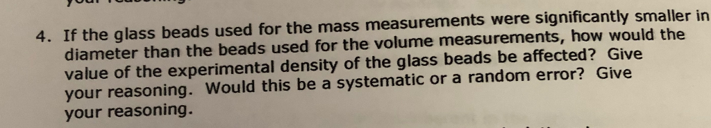 Solved 4. If the glass beads used for the mass measurements | Chegg.com