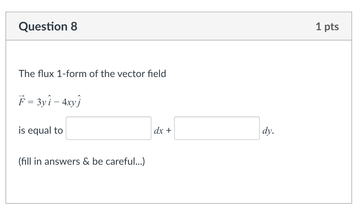 Solved The flux 1-form of the vector field F=3yi^−4xyj^ is | Chegg.com