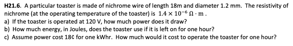Solved H21.6. A particular toaster is made of nichrome wire | Chegg.com