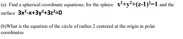 Solved (a) Find a spherical coordinate equations; for the | Chegg.com
