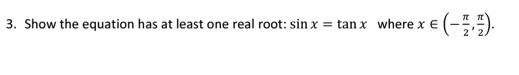 Solved 3. Show the equation has at least one real root: sin | Chegg.com
