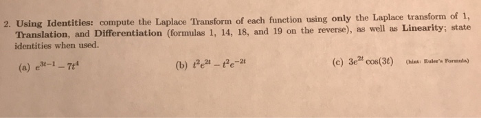 Solved 2. Using Identities: compute the Laplace Transform of | Chegg.com
