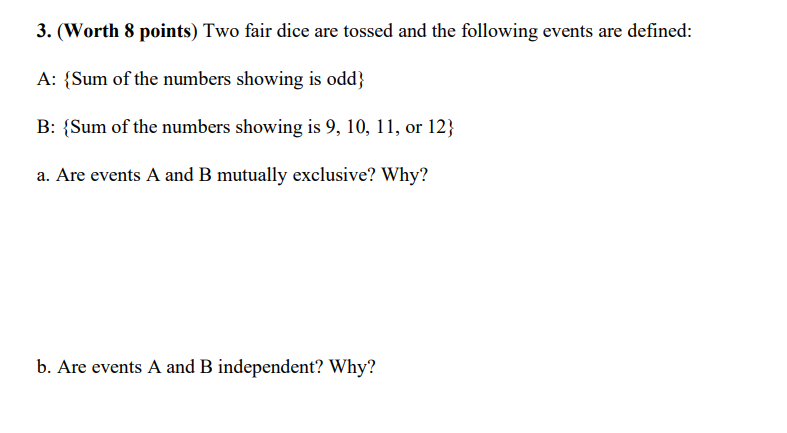 Solved 3. (Worth 8 points) Two fair dice are tossed and the | Chegg.com