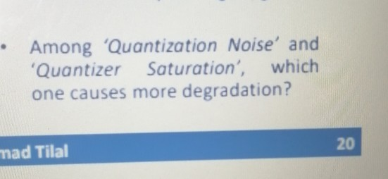 Solved Among 'Quantization Noise' and 'Quantizer | Chegg.com