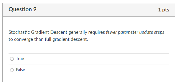 Solved Question 9 1 pts Stochastic Gradient Descent | Chegg.com