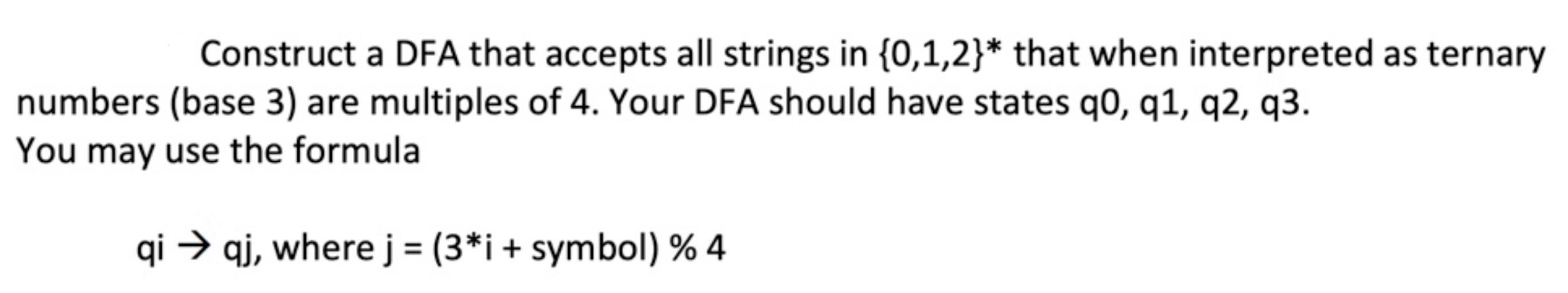 Solved Construct a DFA that accepts all strings in {0,1,2}* | Chegg.com