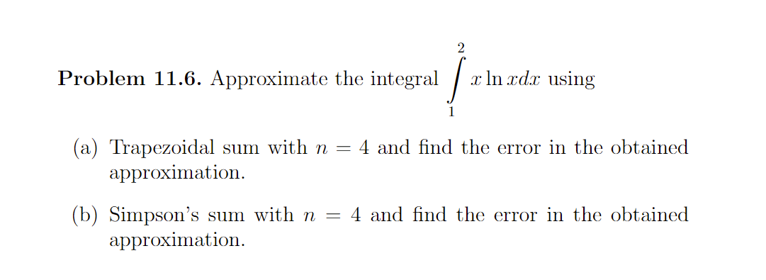 Problem 11.6. ﻿Approximate the integral ∫12xlnxdx | Chegg.com