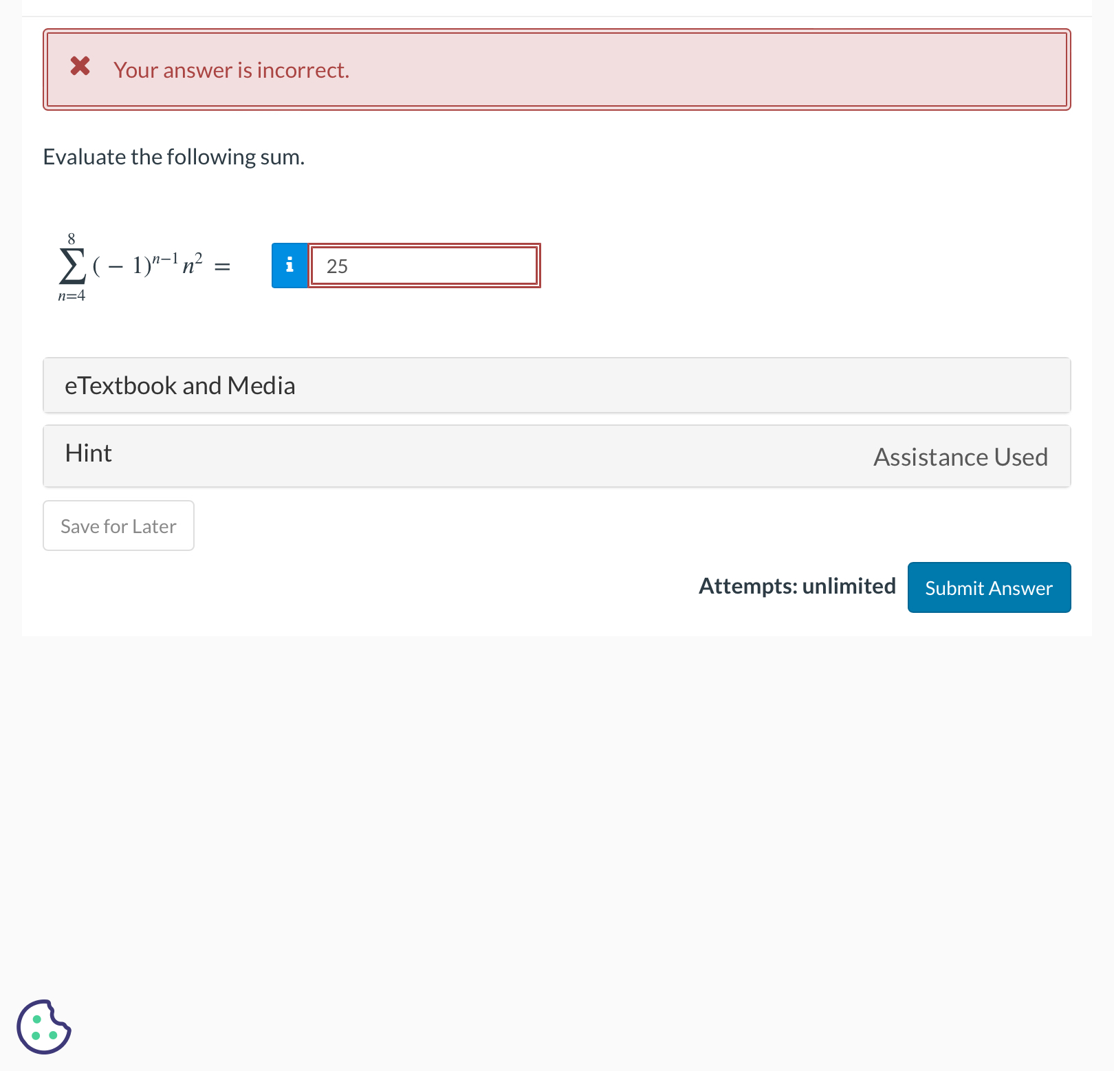 Solved Your answer is incorrect. Evaluate the following sum. | Chegg.com