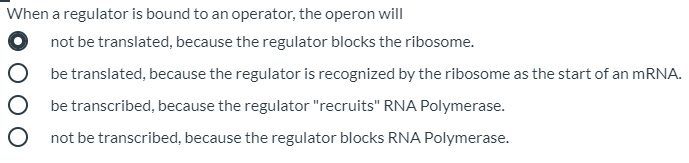 Solved When a regulator is bound to an operator, the operon | Chegg.com