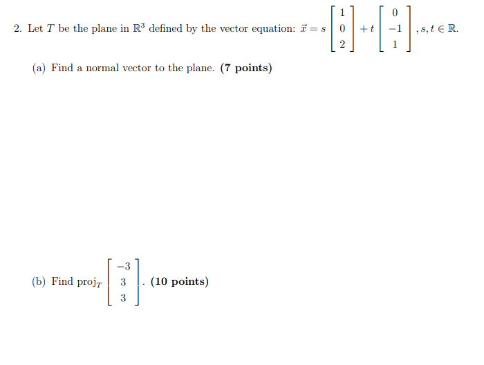 Solved 1 0 2. Let T be the plane in R3 defined by the vector | Chegg.com