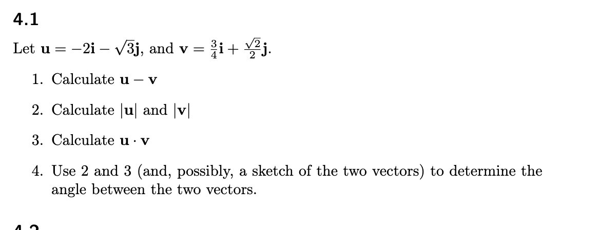 Solved 4.1 Let u=−2i−3j, and v=43i+22j. 1. Calculate u−v 2. | Chegg.com