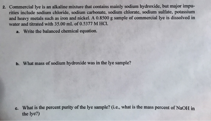 Solved 2. Commercial lye is an alkaline mixture that | Chegg.com