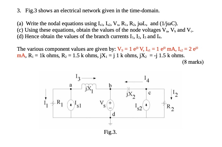 Solved Fig. 3 ﻿shows an ﻿electrical network given in ﻿the | Chegg.com