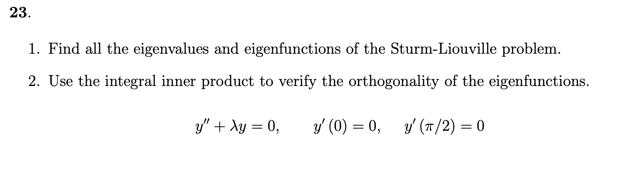 Solved 23. 1. Find all the eigenvalues and eigenfunctions of | Chegg.com