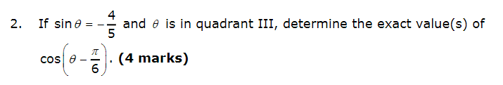 Solved 2. If sinθ=−54 and θ is in quadrant III, determine | Chegg.com