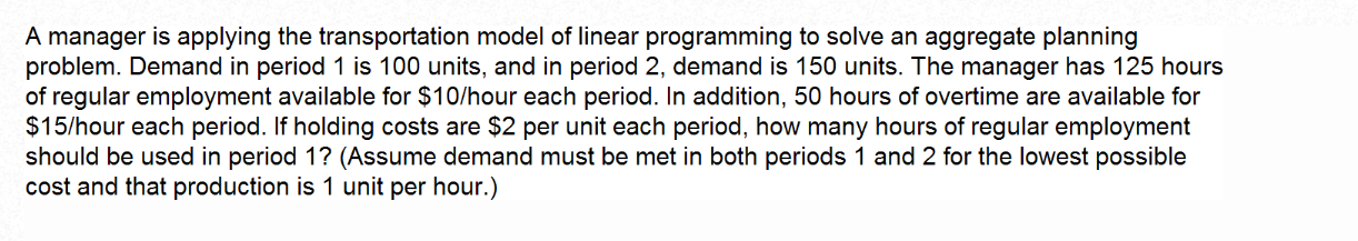 Solved A manager is applying the transportation model of | Chegg.com
