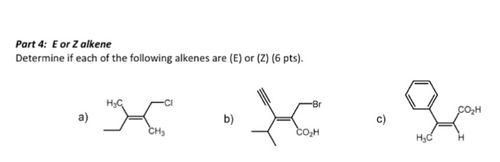 Solved Part 4: E or Z alkene Determine if each of the | Chegg.com