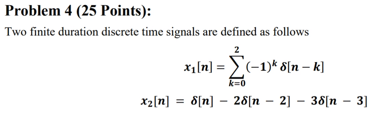 Solved Problem 4 (25 Points): Two finite duration discrete | Chegg.com