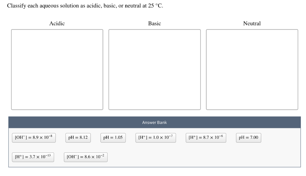 Solved Classify each aqueous solution as acidic, basic, or | Chegg.com