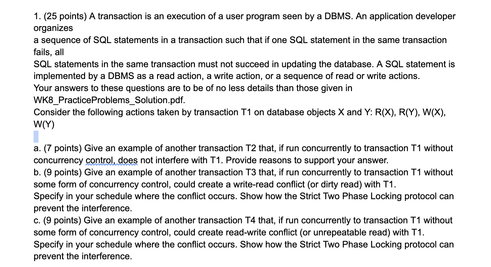 Solved 1. (25 points) A transaction is an execution of a | Chegg.com