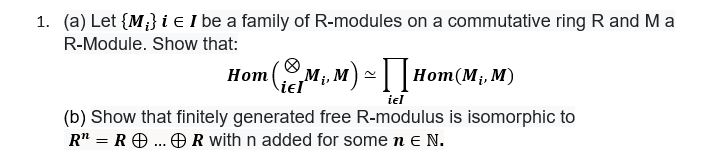 Solved 1. (a) Let {M;} i el be a family of R-modules on a | Chegg.com