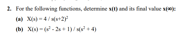 Solved 2. For the following functions, determine x(t) and | Chegg.com