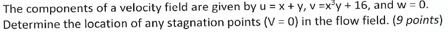 Solved The components of a velocity field are given by u = x | Chegg.com