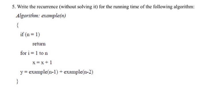 Solved 5. Write the recurrence (without solving it) for the | Chegg.com