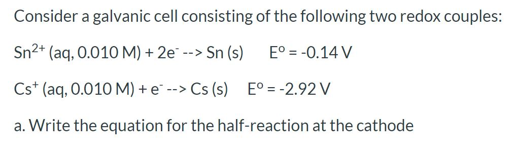 Solved Consider a galvanic cell consisting of the following | Chegg.com