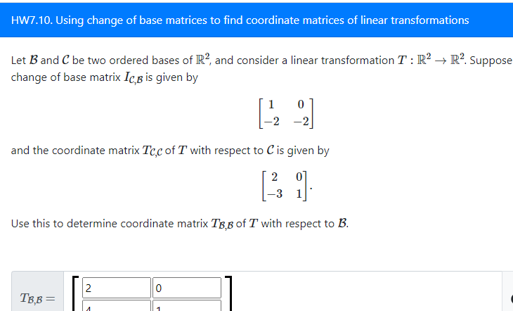 Solved HW7.10. Using change of base matrices to find | Chegg.com