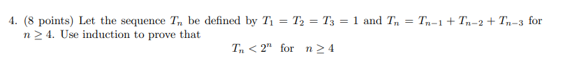 Solved = Tn-1 + Tn-2 + TR-3 for 4. (8 points) Let the | Chegg.com