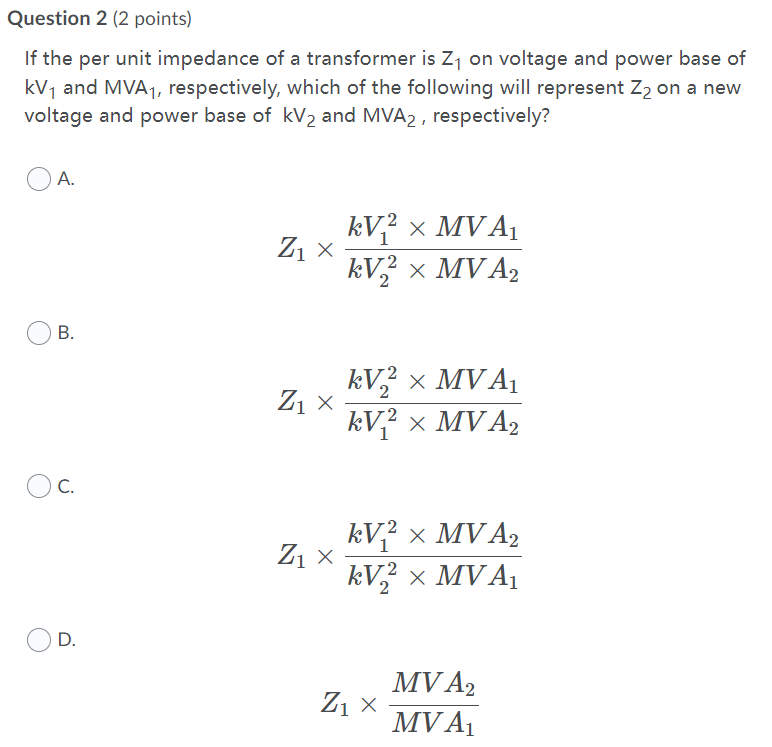 Solved Question 2 (2 points) If the per unit impedance of a | Chegg.com