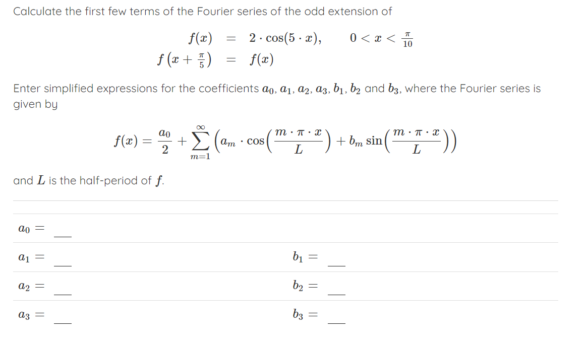 Solved Calculate the first few terms of the Fourier series | Chegg.com