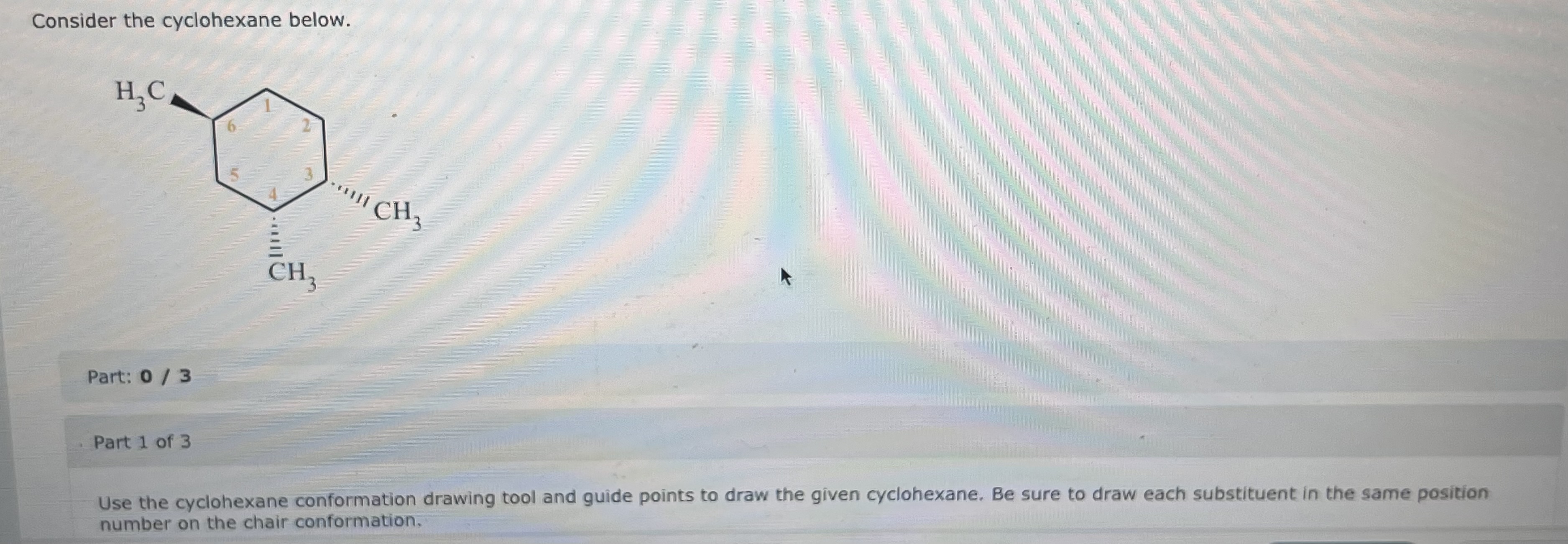 Solved Consider the cyclohexane below. Part: 0/3 Part 1 of 3 | Chegg.com