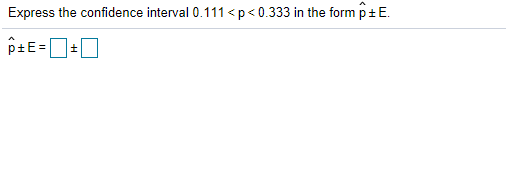 Solved Express the confidence interval 0.111 | Chegg.com