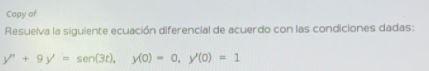 Solved Copy of Resuelva la siguiente ecuación diferencial de | Chegg.com