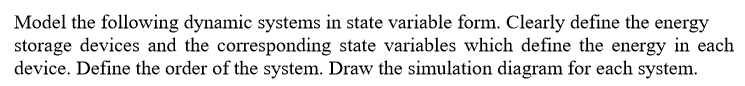 Model the following dynamic systems in state variable | Chegg.com