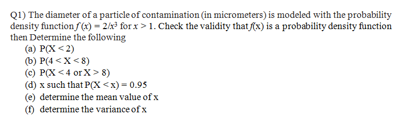 Solved Q1) The diameter of a particle of contamination (in | Chegg.com
