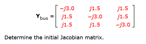 Solved For the three-bus system whose bus admittance matrix | Chegg.com