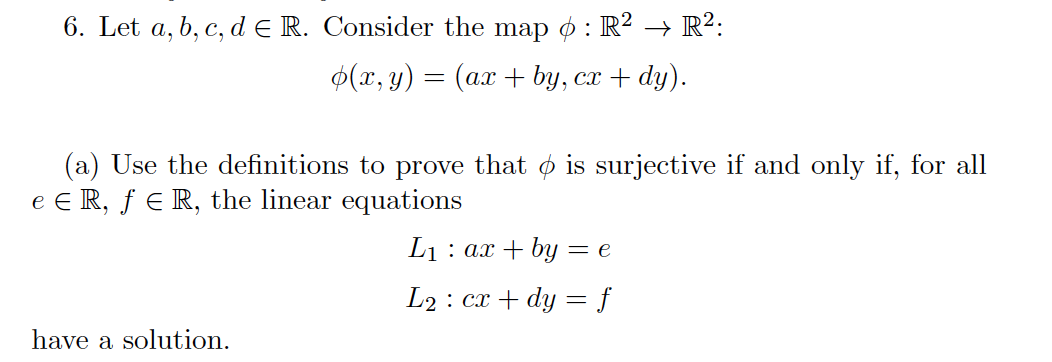 Solved 6. Let a,b,c,d∈R. Consider the map ϕ:R2→R2 : | Chegg.com
